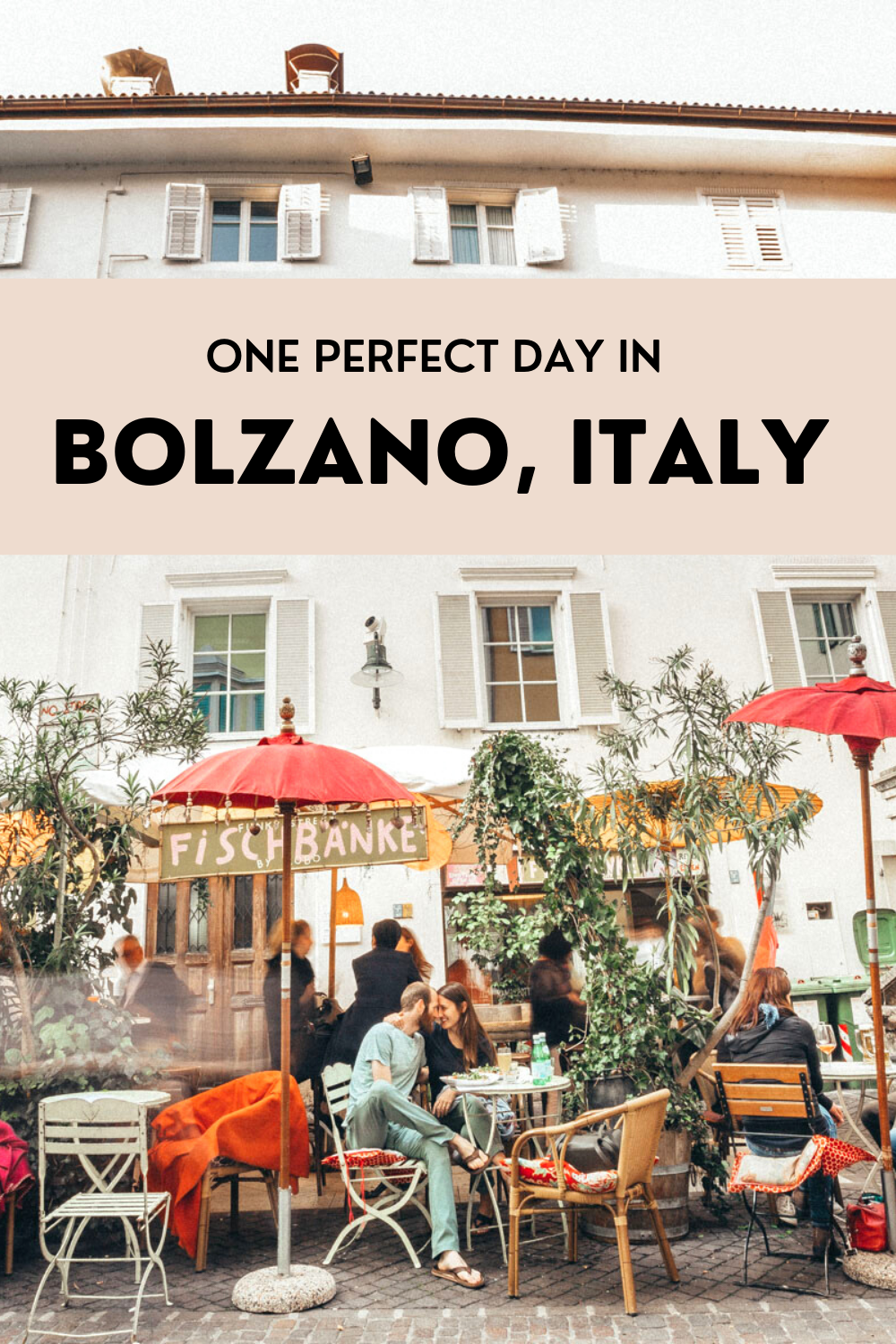 A Very HELPFUL GUIDE to BOLZANO, Italy (The Perfect Day Trip)